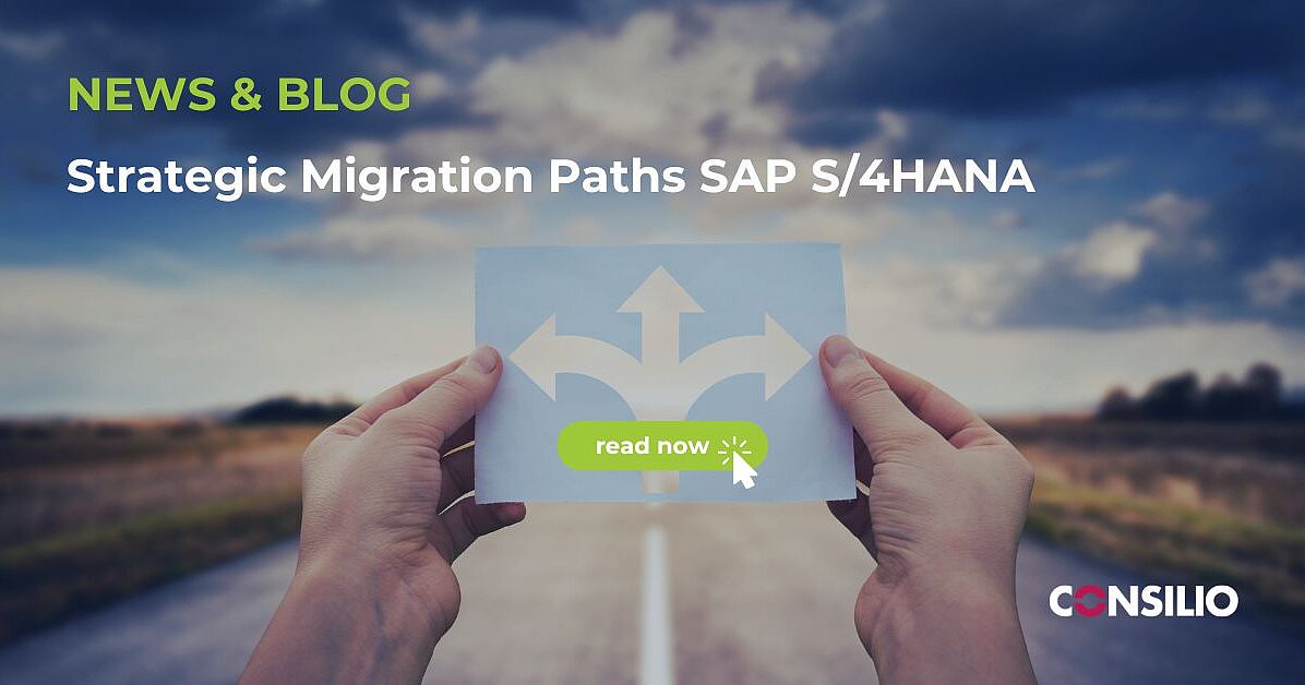 Strategic Migration Paths to SAP S/4HANA - CONSILIO